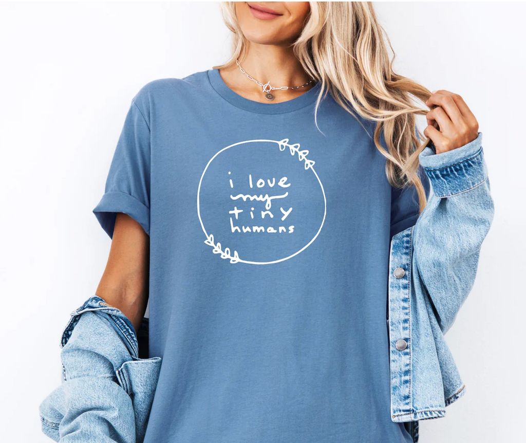 I Love My Tiny Humans - T-shirt – Story of This Life